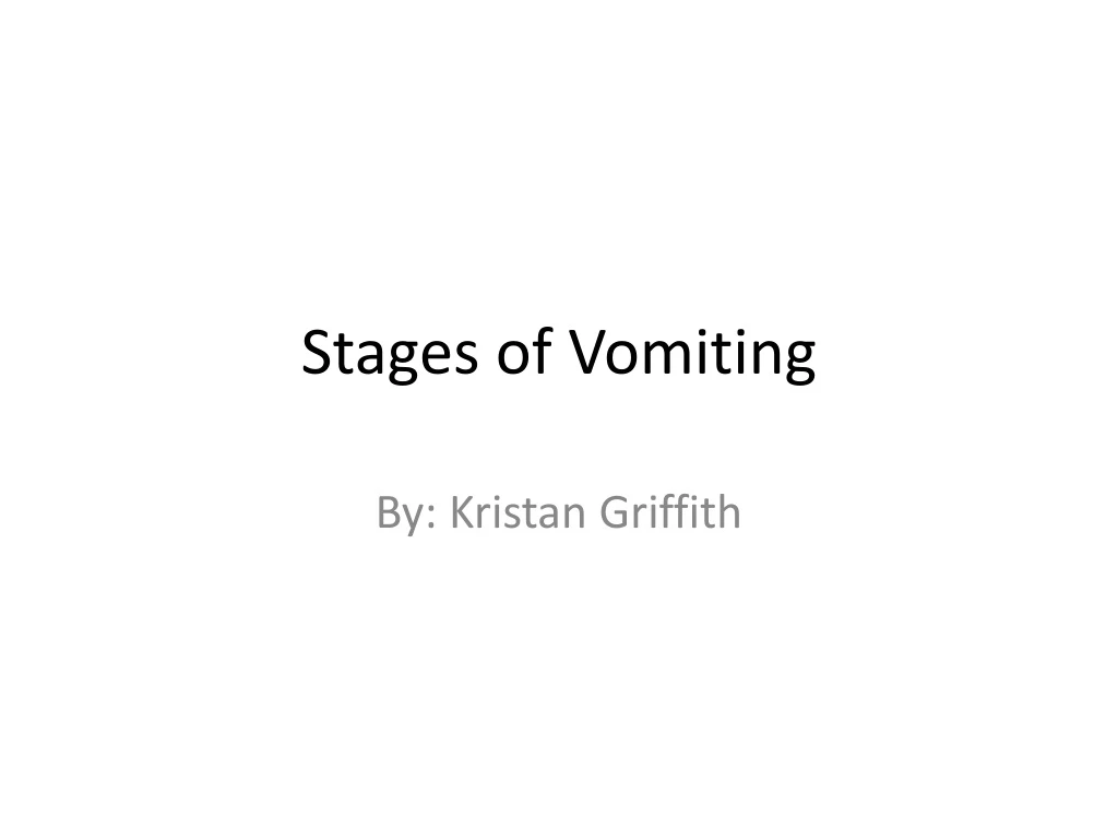 PPT - Stages of Vomiting PowerPoint Presentation, free download - ID ...