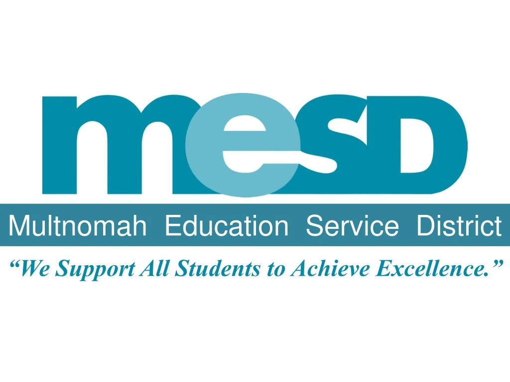 PPT - Multnomah Education Service District PowerPoint Presentation ...