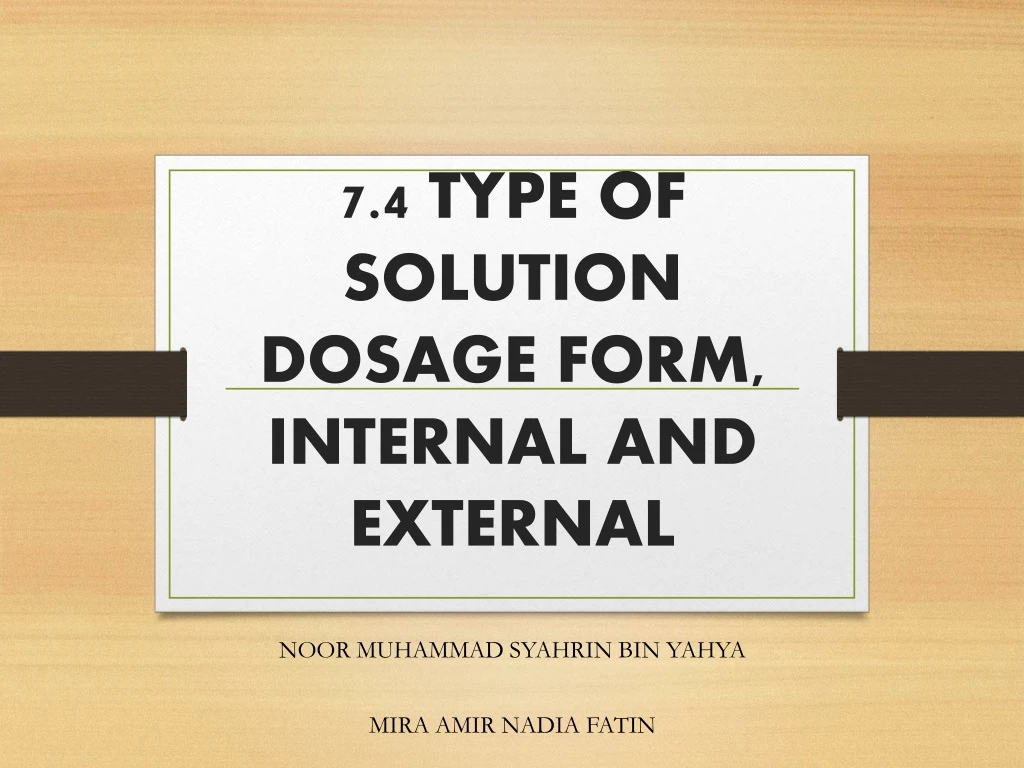 PPT - 7.4 TYPE OF SOLUTION DOSAGE FORM, INTERNAL AND EXTERNAL ...