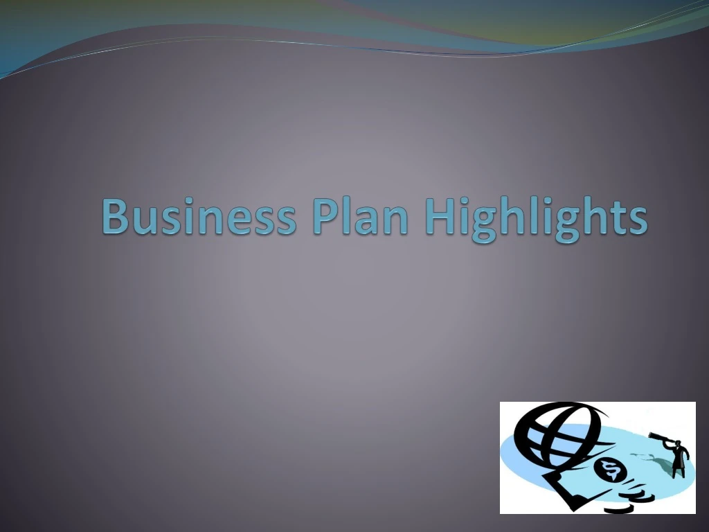 PPT - Business Plan Highlights PowerPoint Presentation, free download ...