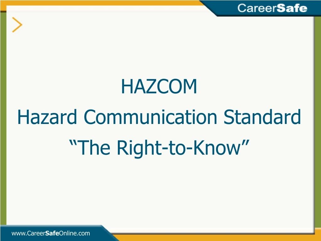 PPT - HAZCOM Hazard Communication Standard “The Right-to-Know ...