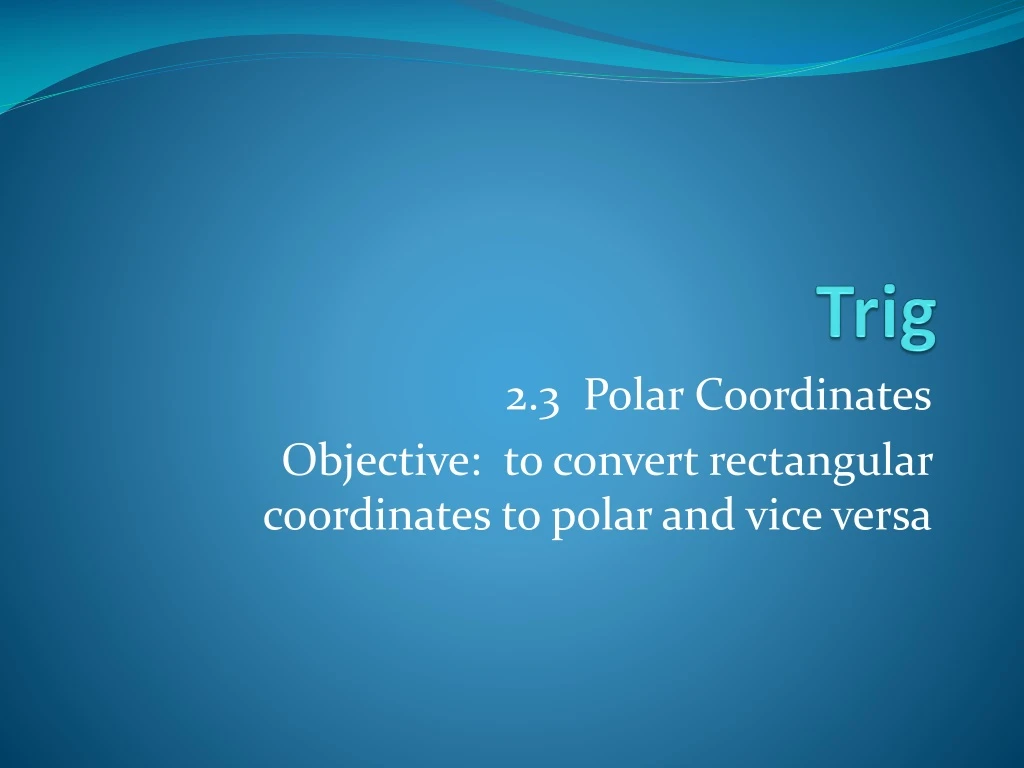PPT - Trig PowerPoint Presentation, free download - ID:8977690