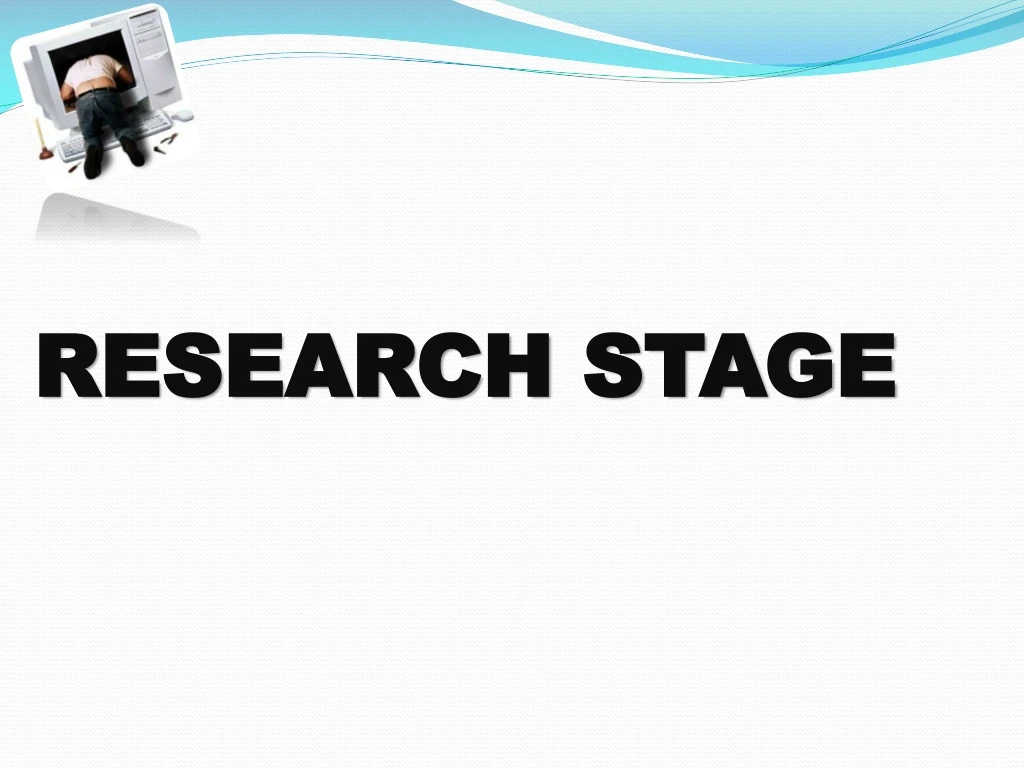 PPT - RESEARCH STAGE PowerPoint Presentation, free download - ID:8977979
