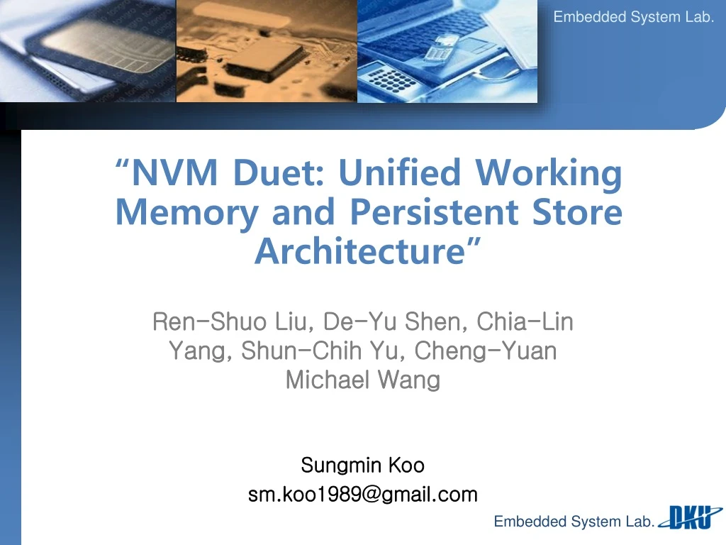 PPT - “NVM Duet: Unified Working Memory and Persistent Store ...