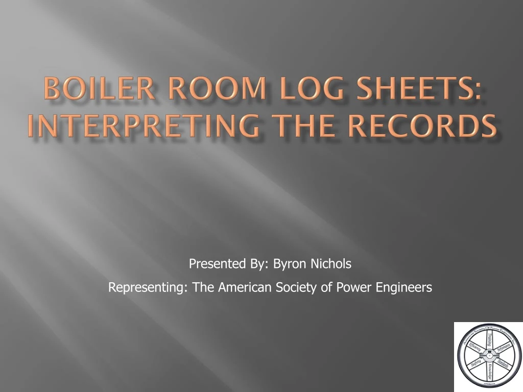 PPT - Boiler Room LOG Sheets: Interpreting the Records PowerPoint ...