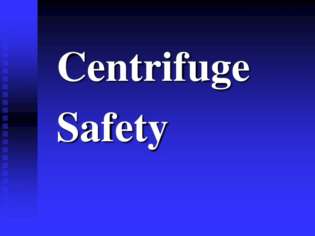PPT - Centrifuge Safety PowerPoint Presentation, free download - ID:8981185
