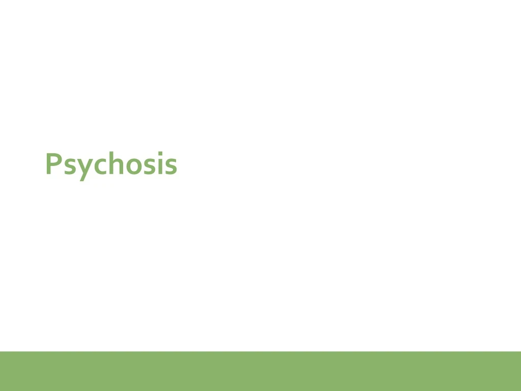 PPT - Psychosis PowerPoint Presentation, free download - ID:8982374
