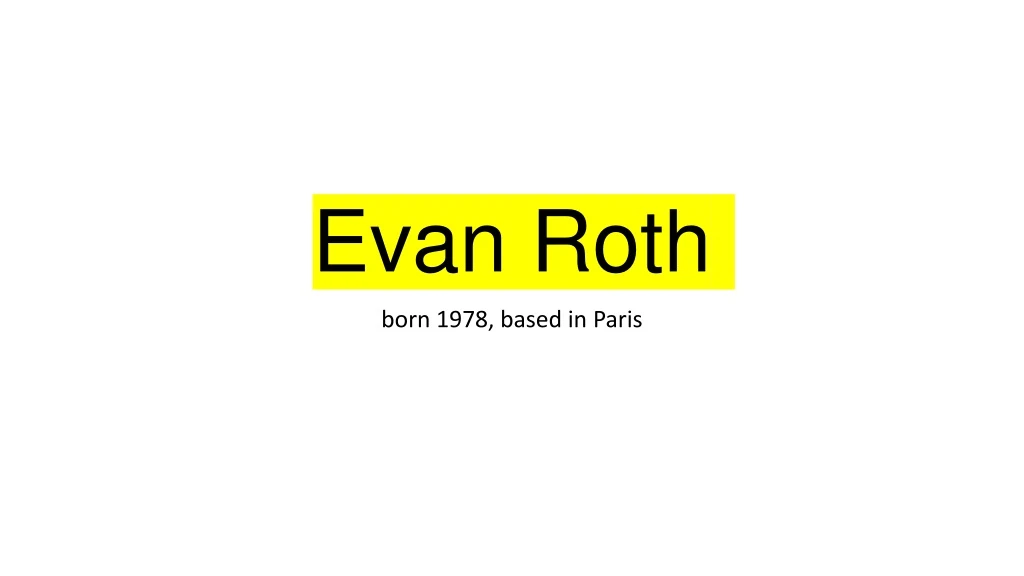 PPT - Evan Roth PowerPoint Presentation, free download - ID:8986383