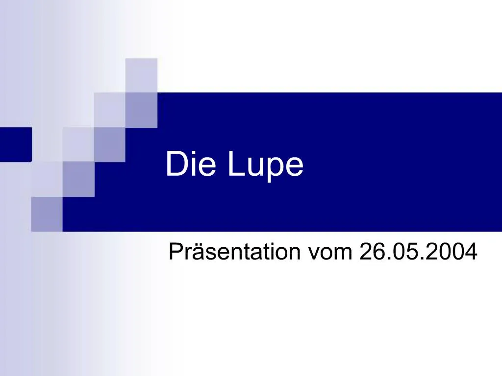 PPT - Die Lupe PowerPoint Presentation, free download - ID:898812