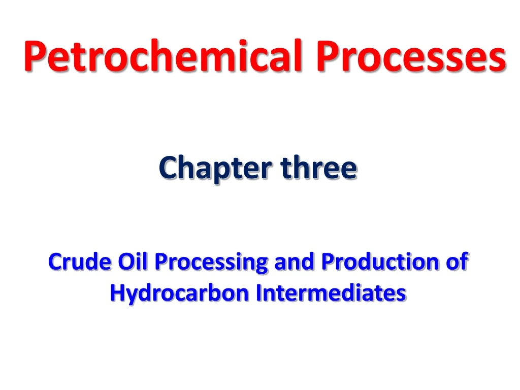 PPT - Petrochemical Processes PowerPoint Presentation, free download ...