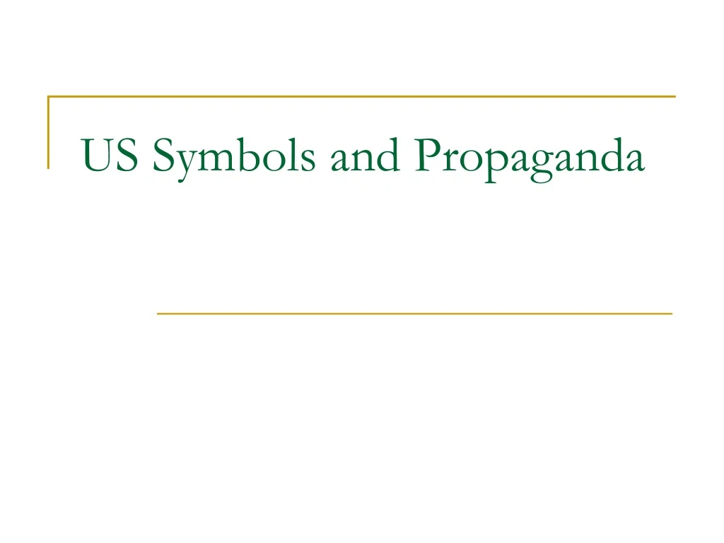 PPT - US Symbols and Propaganda PowerPoint Presentation, free download ...