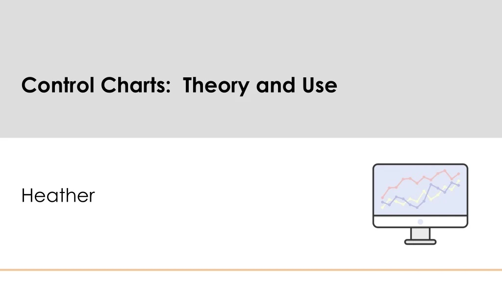 PPT - Control Charts: Theory and Use PowerPoint Presentation, free ...