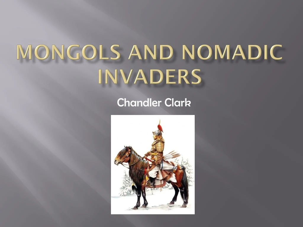 PPT - Mongols and Nomadic Invaders PowerPoint Presentation, free ...