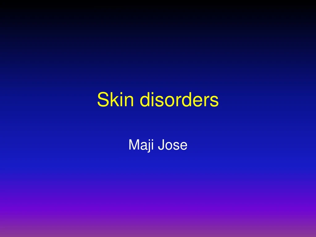 PPT - Skin disorders PowerPoint Presentation, free download - ID:8998299
