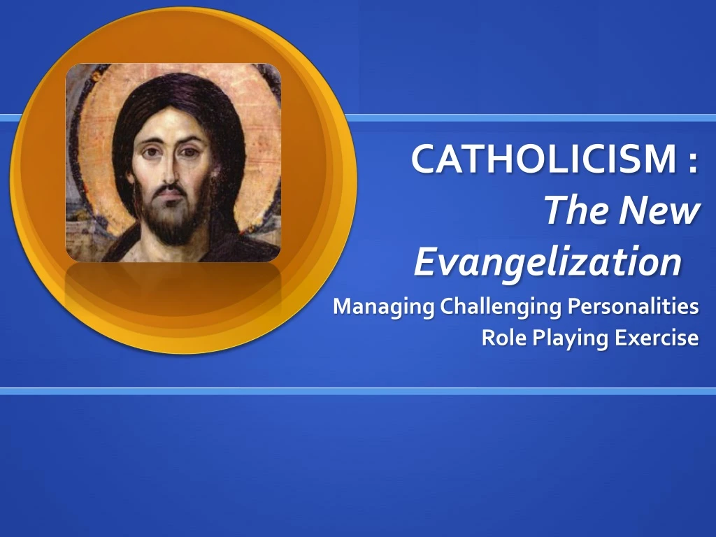 PPT - CATHOLICISM : The New Evangelization PowerPoint Presentation ...