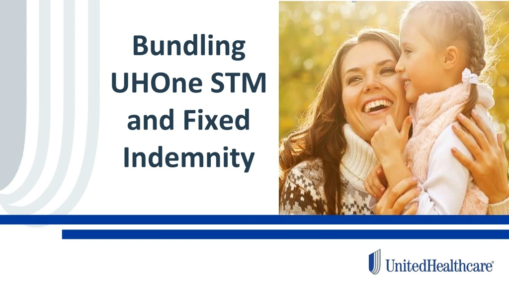 PPT - Bundling UHOne STM and Fixed Indemnity PowerPoint Presentation ...