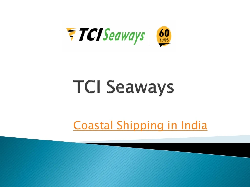 PPT - Best Coastal Shipping in India {TCI Seaways} PowerPoint ...