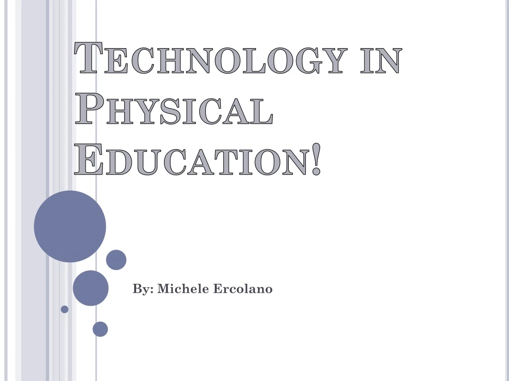 PPT - Technology in Physical Education! PowerPoint Presentation, free ...