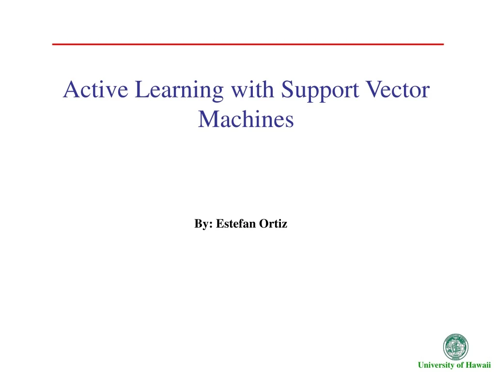 PPT - Active Learning with Support Vector Machines PowerPoint ...