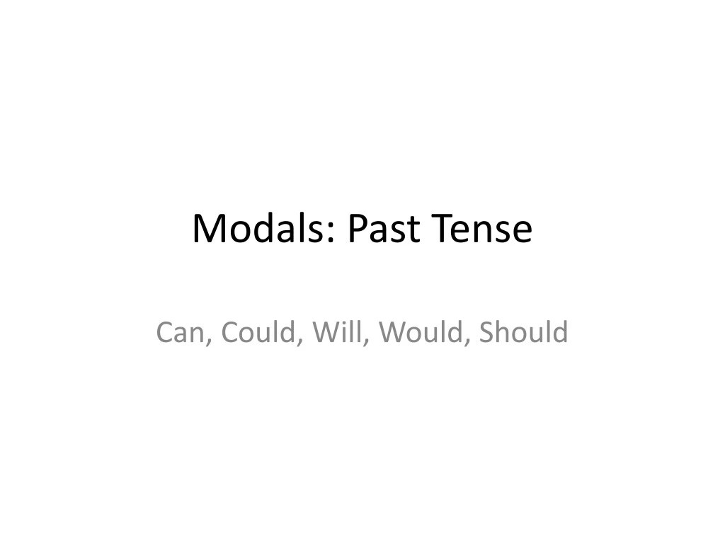 PPT - Modals: Past Tense PowerPoint Presentation, free download - ID ...
