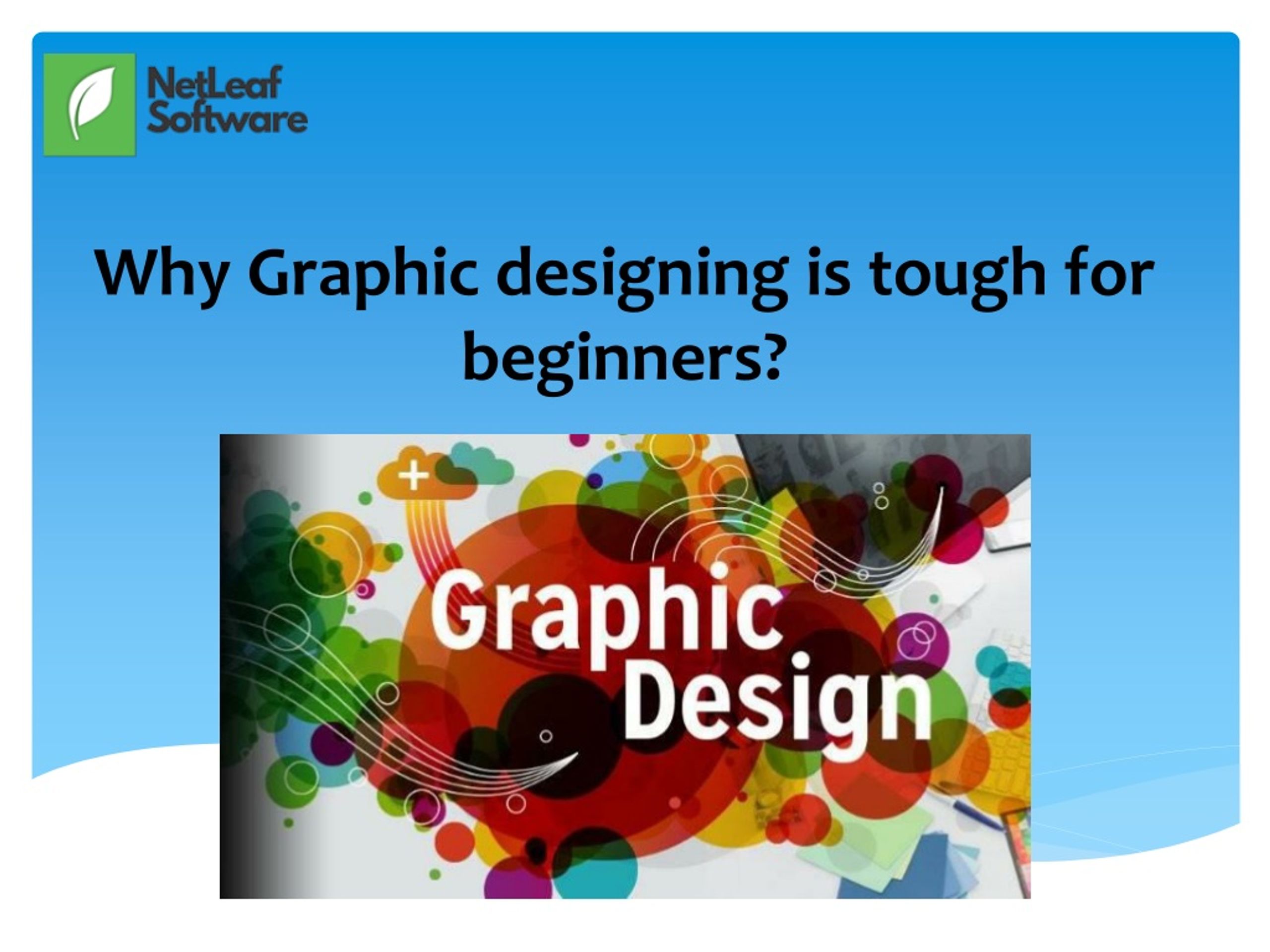 PPT - Why Graphic designing is tough for beginners? PowerPoint ...