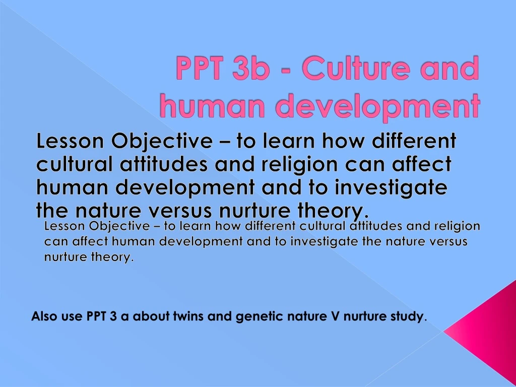 PPT - PPT 3b - Culture and human development PowerPoint Presentation ...