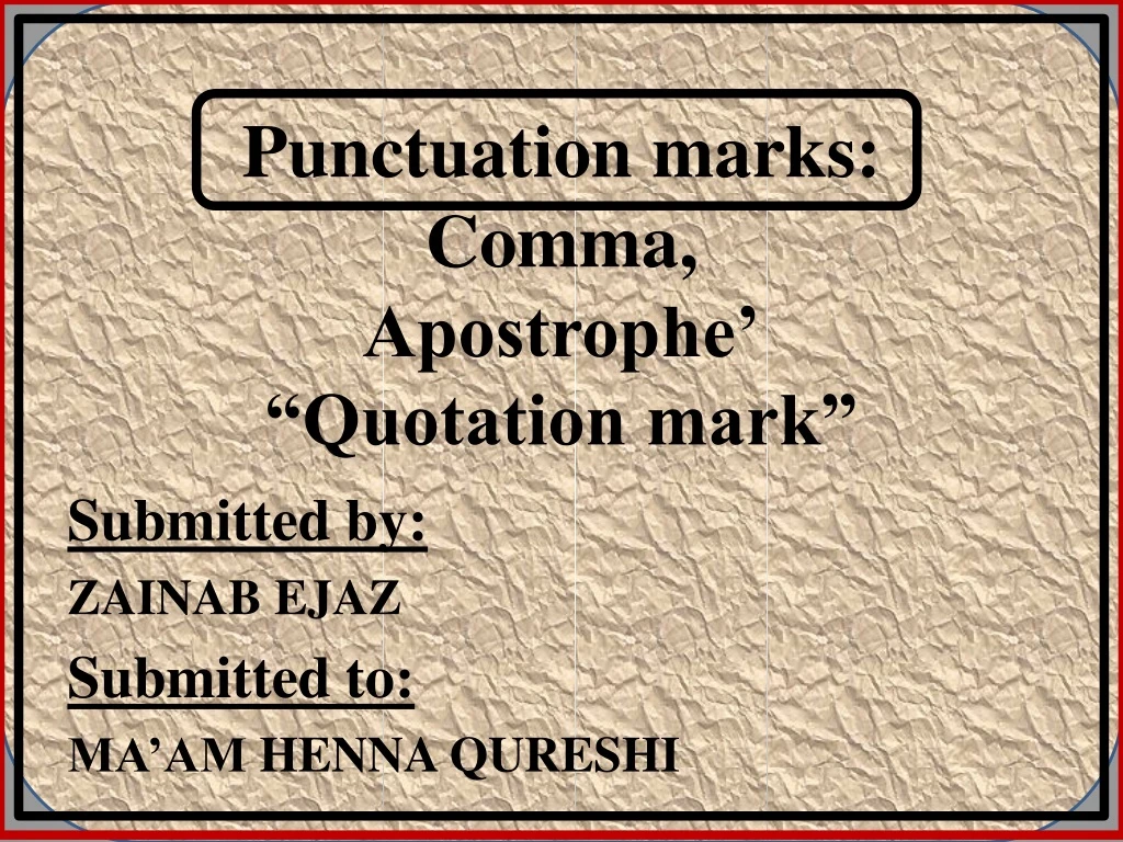 PPT - Punctuation marks: Comma, Apostrophe’ “Quotation mark” PowerPoint ...