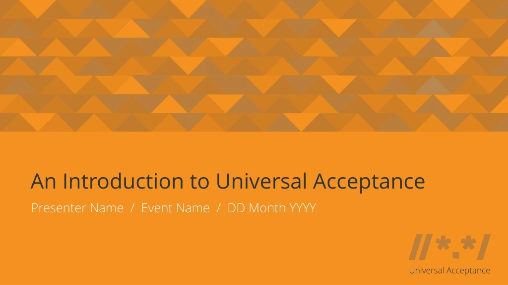 PPT - An Introduction to Universal Acceptance PowerPoint Presentation ...