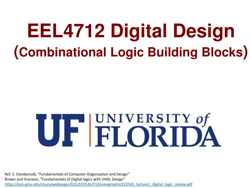PPT - EEL4712 Digital Design ( Combinational Logic Building Blocks ...
