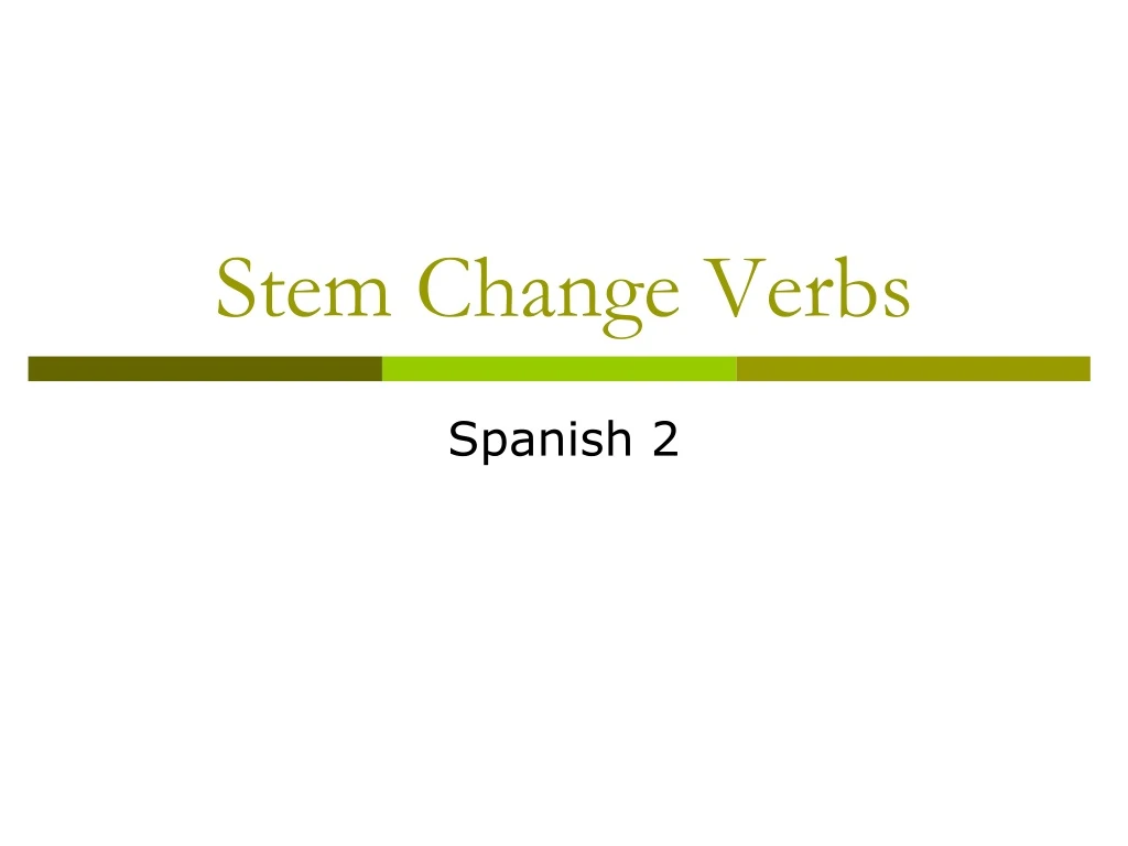 PPT - Stem Change Verbs PowerPoint Presentation, free download - ID:9015647