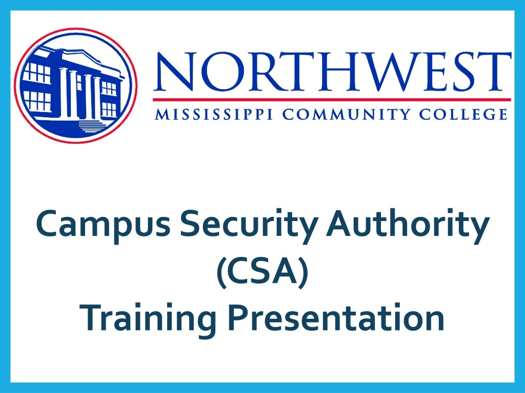 PPT - Campus Security Authority (CSA) Training Presentation PowerPoint Presentation - ID:9016952