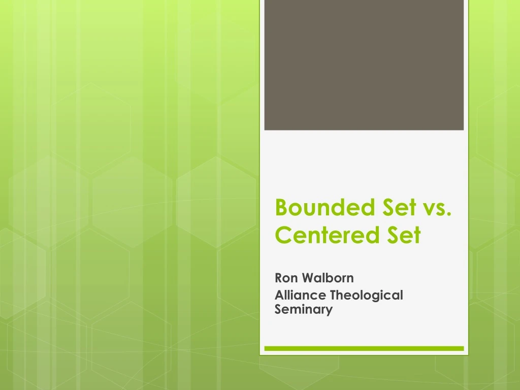 PPT - Bounded Set vs. Centered Set PowerPoint Presentation, free ...