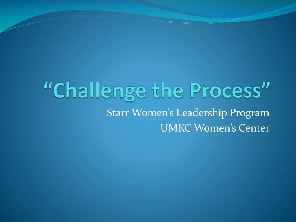 PPT - “Challenge the Process” PowerPoint Presentation, free download ...