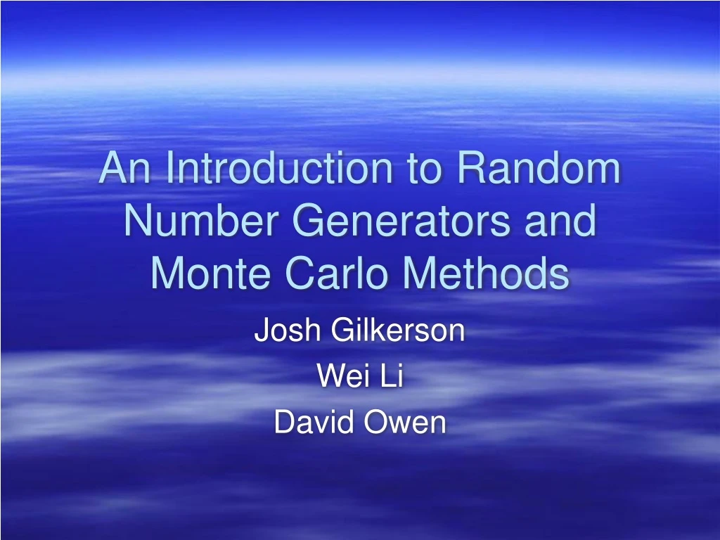 PPT - An Introduction to Random Number Generators and Monte Carlo ...