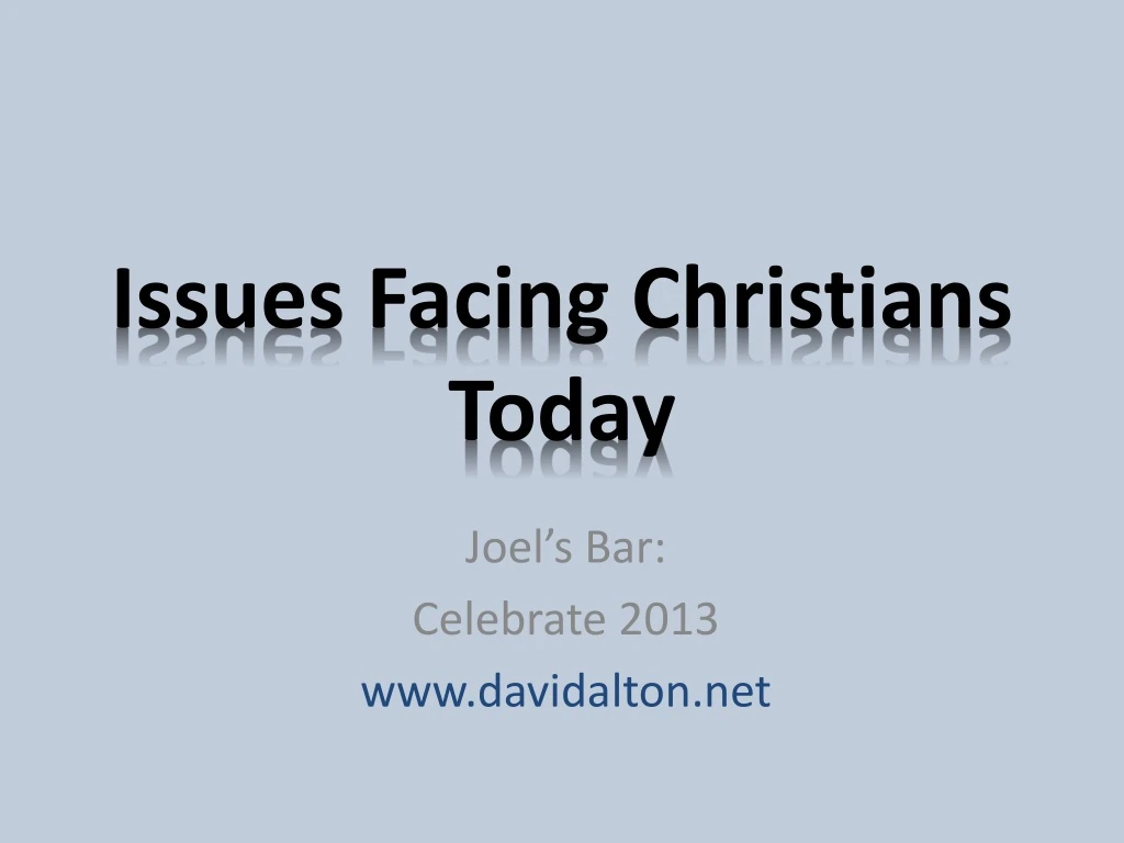 PPT - Issues Facing Christians Today PowerPoint Presentation, free ...