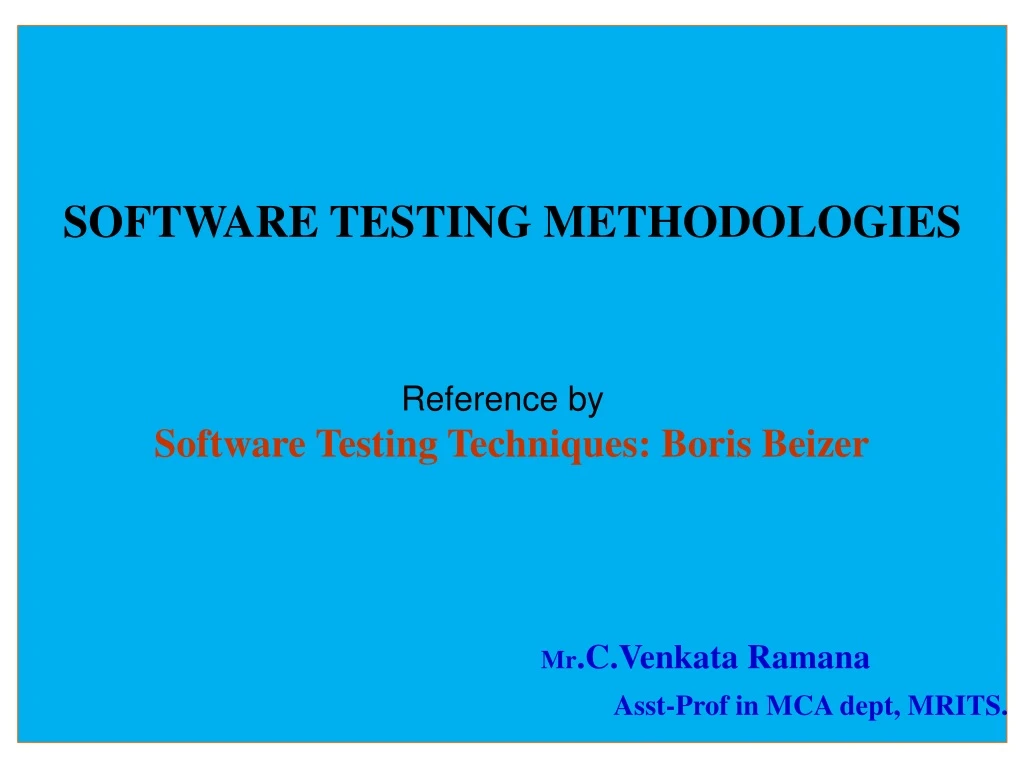 PPT - SOFTWARE TESTING METHODOLOGIES Reference by Software Testing ...
