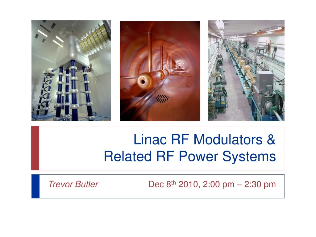 PPT - Linac RF Modulators & Related RF Power Systems PowerPoint ...