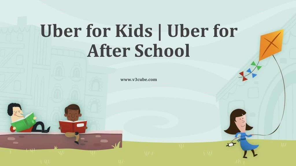 PPT - Uber for Kids | Uber for After School PowerPoint Presentation ...