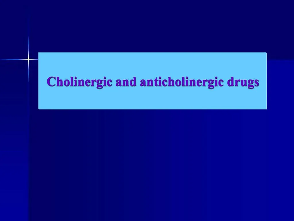 PPT - Cholinergic and anticholinergic drugs PowerPoint Presentation ...