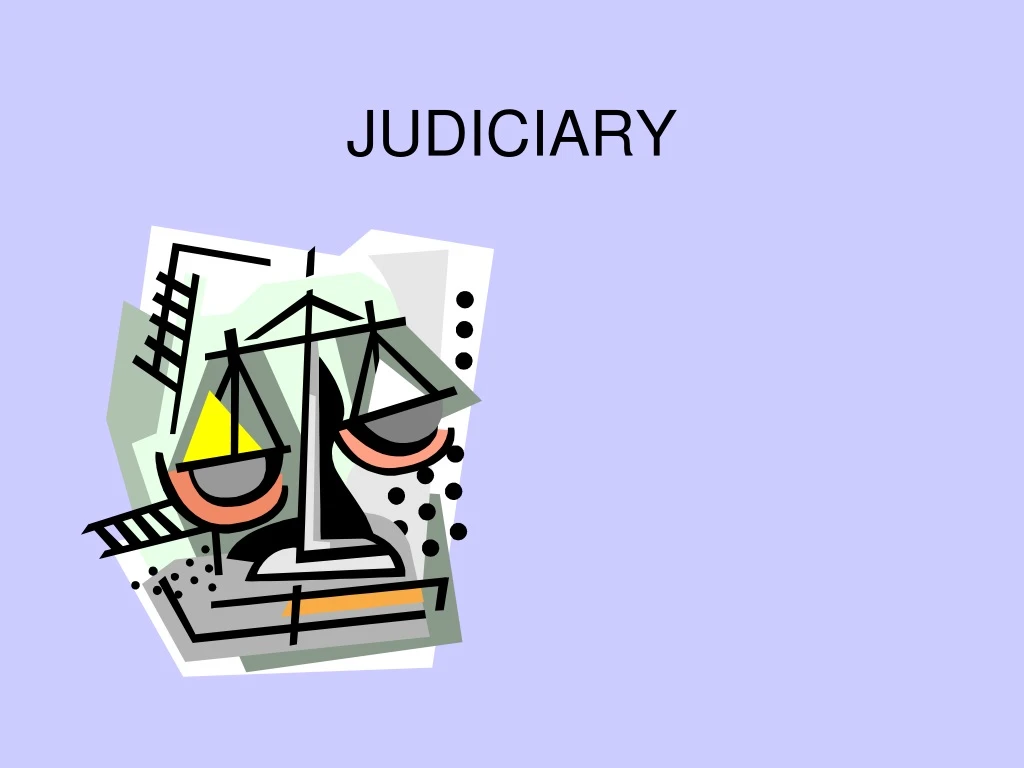 PPT - JUDICIARY PowerPoint Presentation, free download - ID:9067686 PPT - JUDICIARY PowerPoint Presentation, free download - ID:9067686