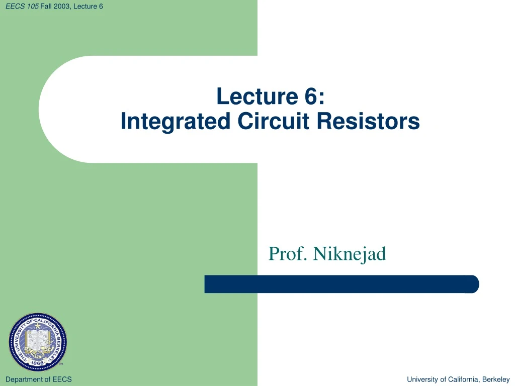PPT - Lecture 6: Integrated Circuit Resistors PowerPoint Presentation ...