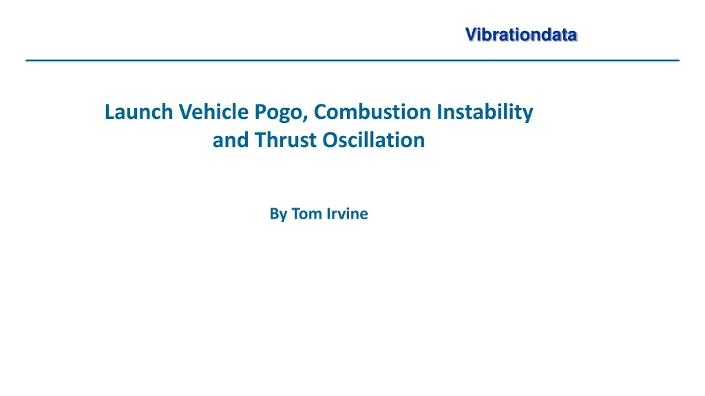 PPT - Launch Vehicle Pogo, Combustion Instability and Thrust ...