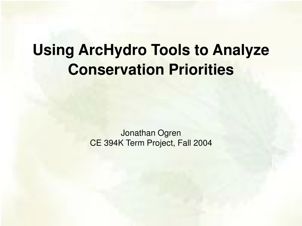 Ppt Using Archydro Tools To Analyze Conservation Priorities Powerpoint Presentation Id 9073272