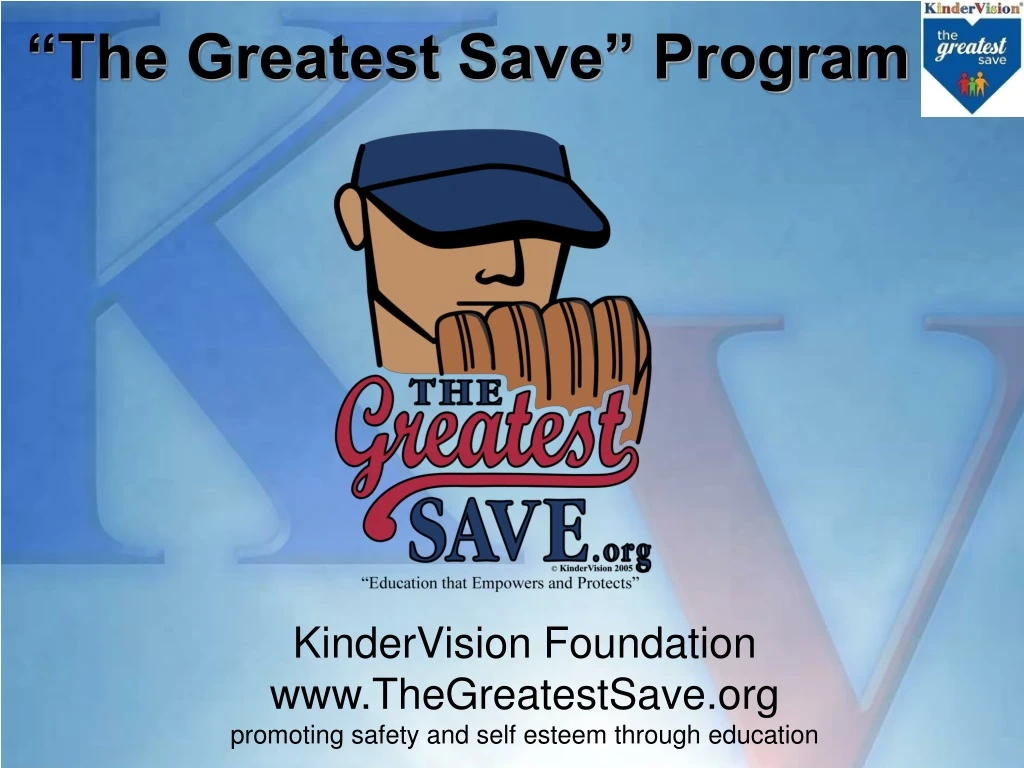 PPT - KinderVision Foundation TheGreatestSave PowerPoint Presentation ...