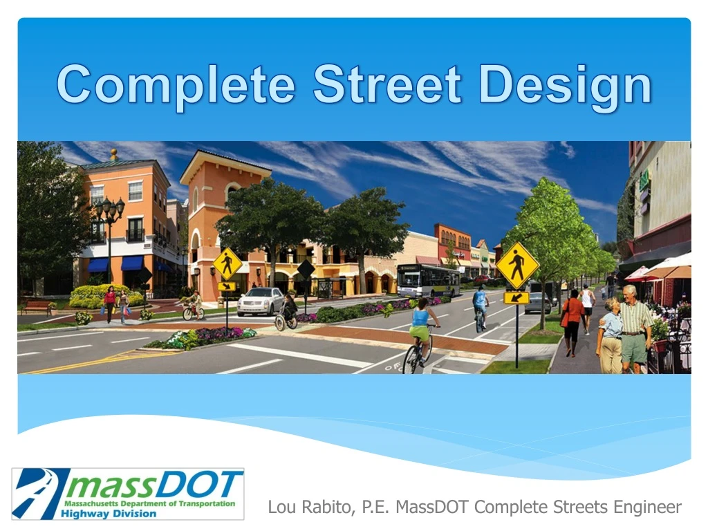 PPT - Lou Rabito, P.E. MassDOT Complete Streets Engineer PowerPoint ...