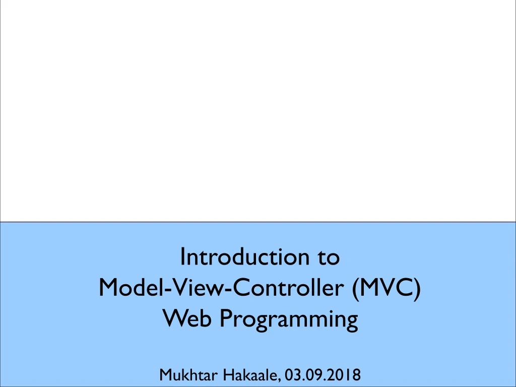 PPT - Introduction to Model-View-Controller (MVC) Web Programming ...