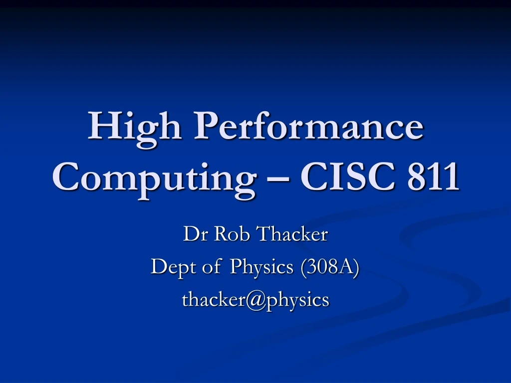PPT - High Performance Computing – CISC 811 PowerPoint Presentation ...
