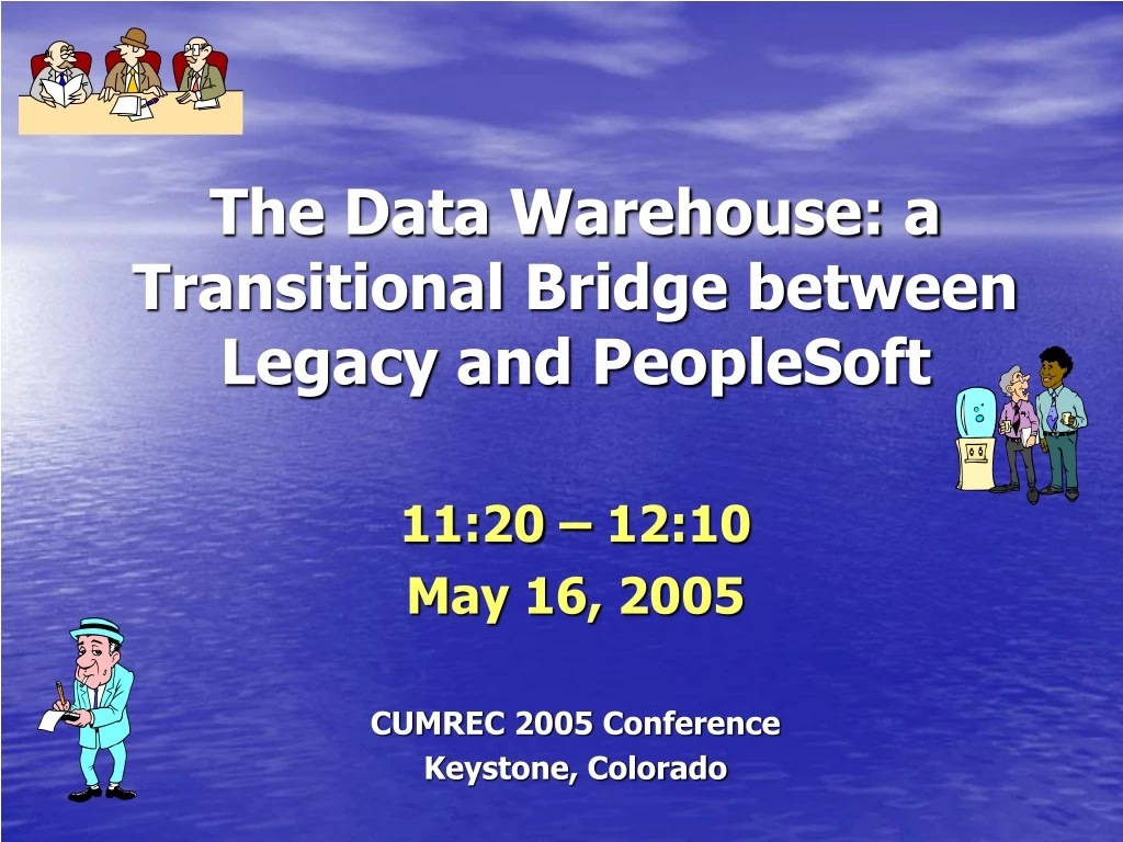 PPT - The Data Warehouse: a Transitional Bridge between Legacy and ...