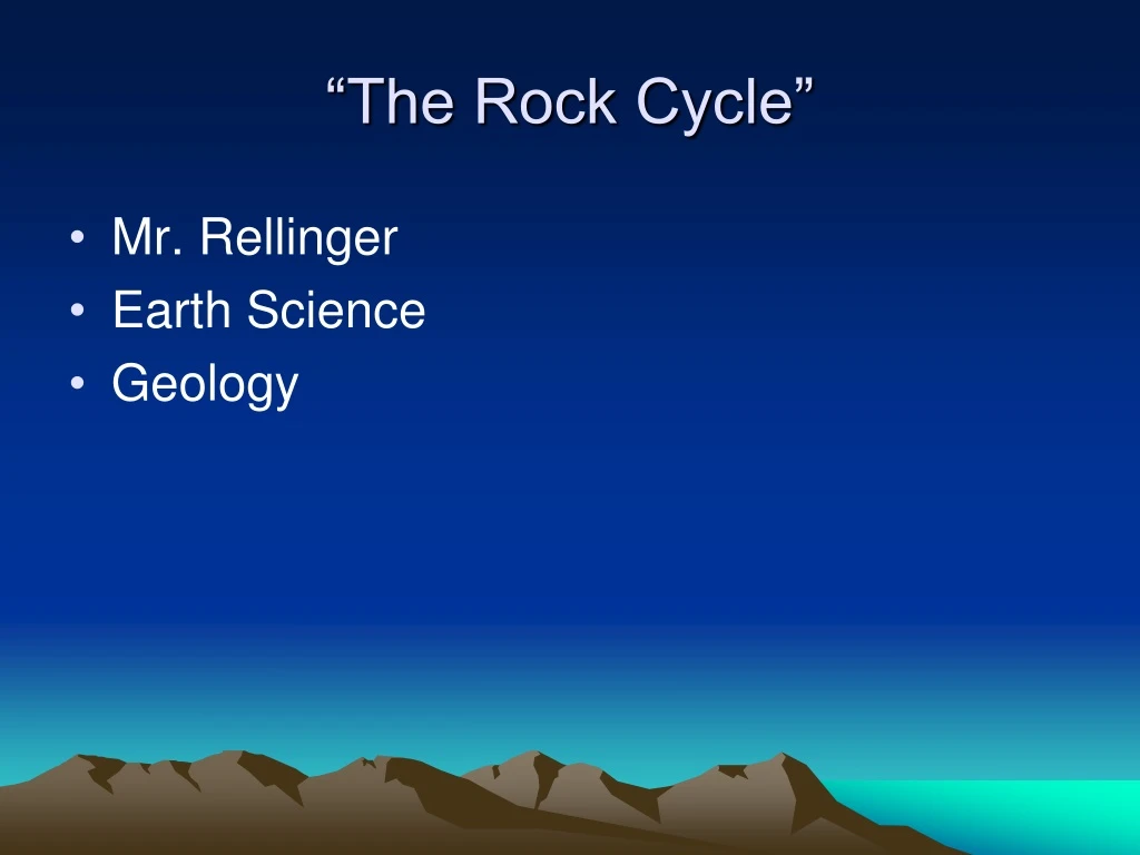 PPT - “The Rock Cycle” PowerPoint Presentation, free download - ID:9077124