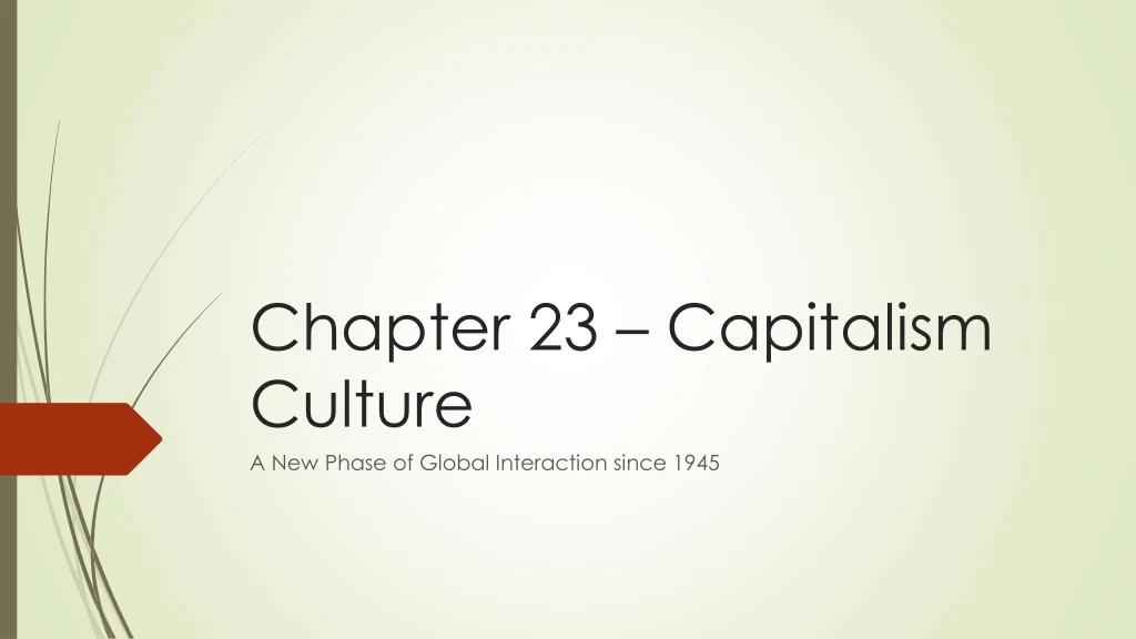 PPT - Chapter 23 – Capitalism Culture PowerPoint Presentation, free ...